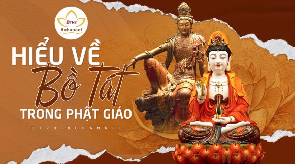 Bồ Tát là gì? Các cấp Bồ Tát theo Tông phái, Kinh điển
