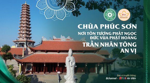 Chùa Phúc Sơn - nơi tượng Phật ngọc Đức Phật hoàng Trần Nhân Tông an vị - Truyền hình Bchannel ...